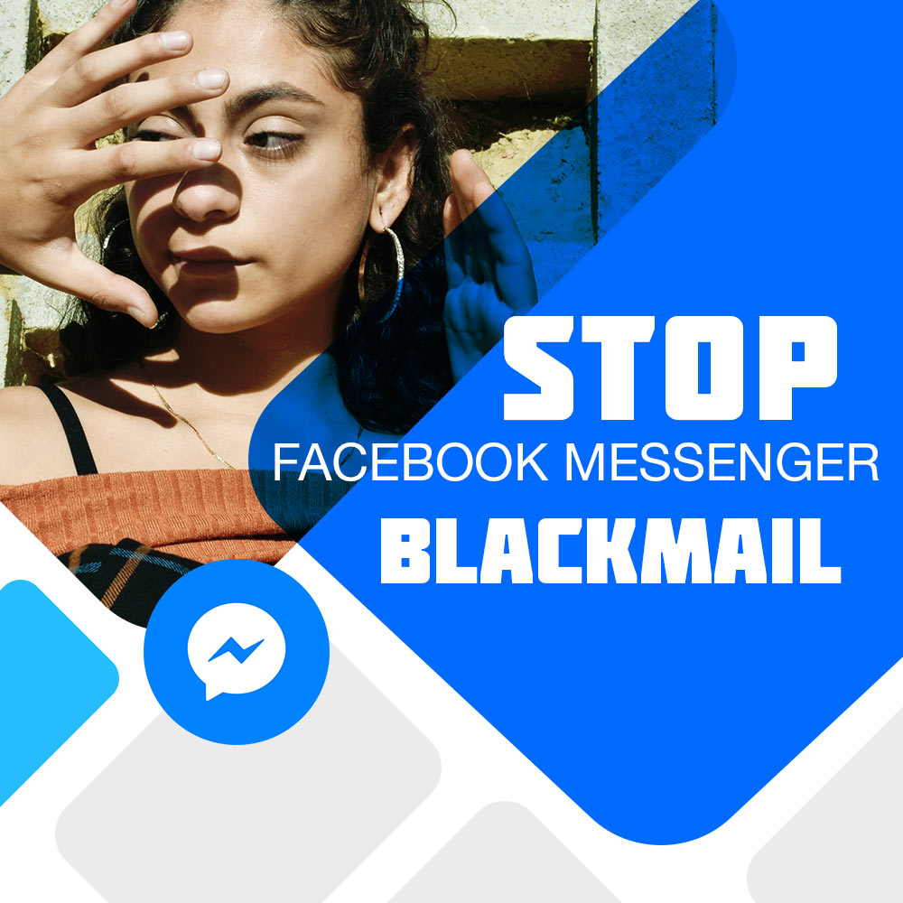 Facebook Messenger Blackmail Helpline. 100% Privacy. Call Now