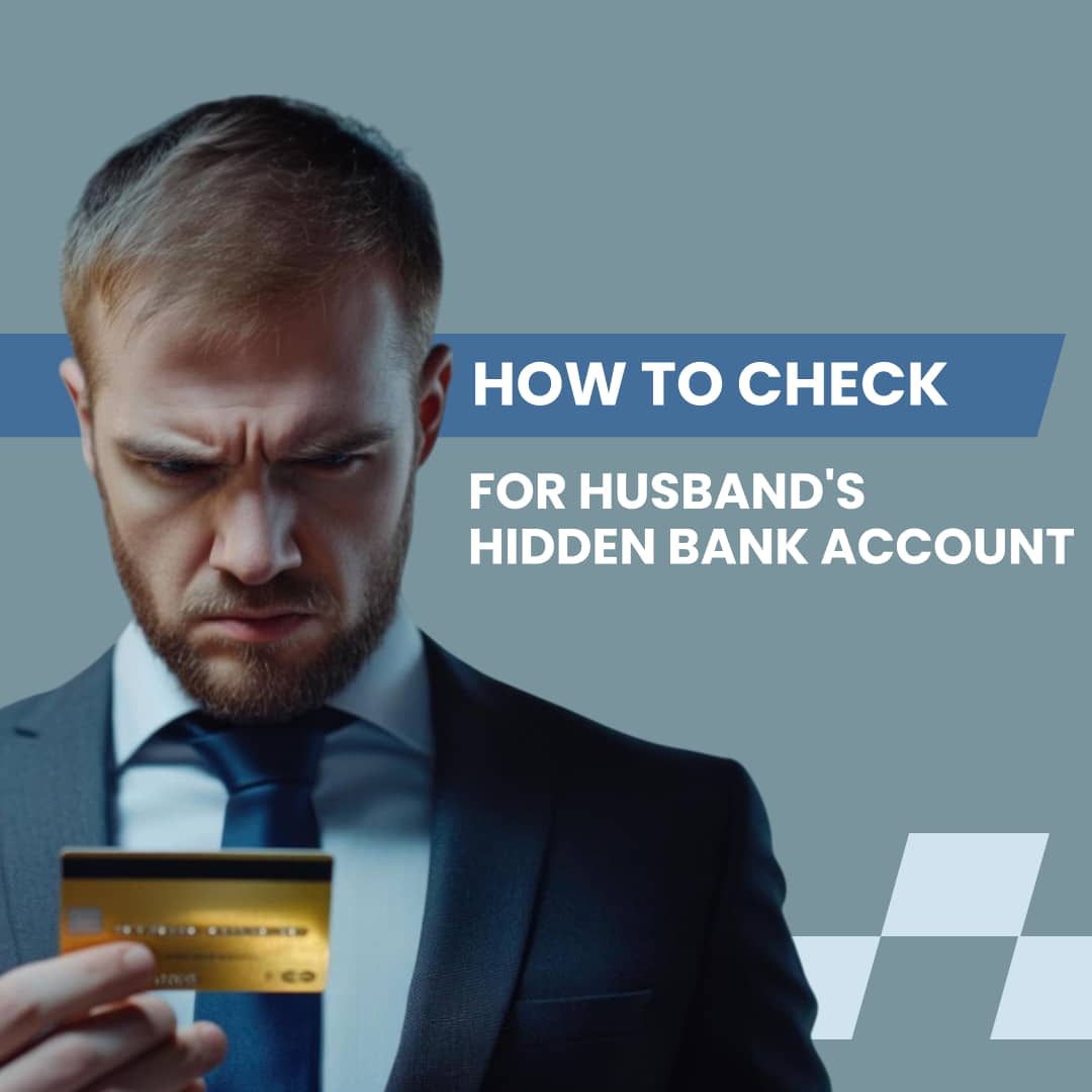 Can A Private Investigator Find Hidden Bank Accounts of spouse?