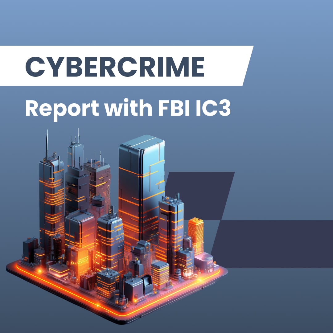Cybercrime Report with the FBI’s IC3 - Expert guide for victims
