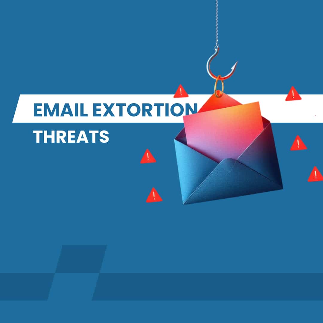 Email Extortion Threats: How to Deal with Email Blackmail